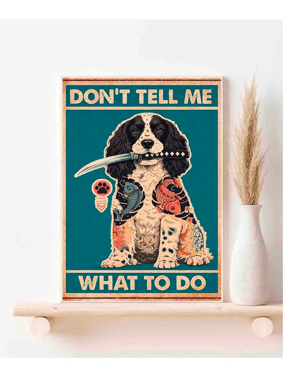 Русский спаниель, Don't Tell Me What To Do, Плакат 30x42см