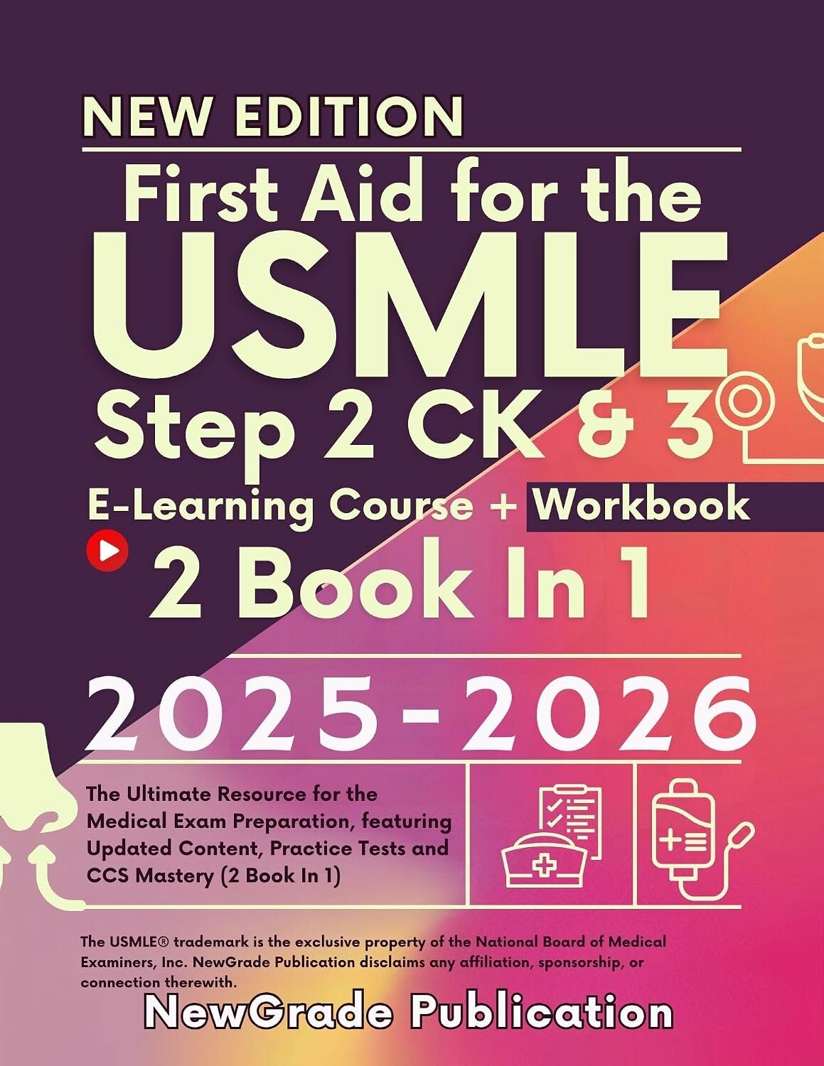 First Aid for the USMLE Step 2 CK & 3 2025-2026: The Ultimate Resource for the Medical Exam Preparation, featuring Updated Content, Practice Tests and CCS Mastery (2 Book In 1) Reprinted books