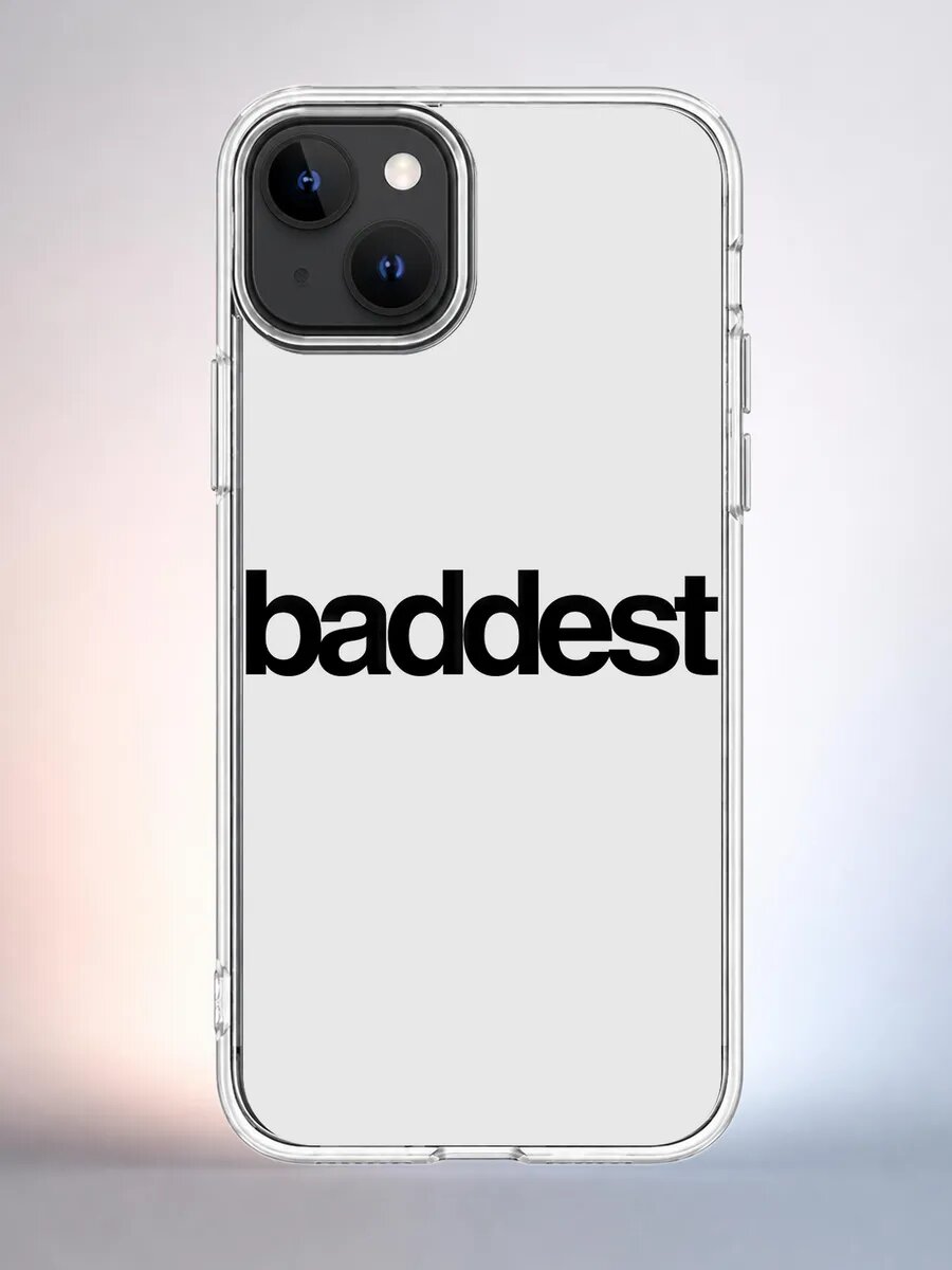 Чехол iPhone 15 baddest надпись силиконовый прозрачный