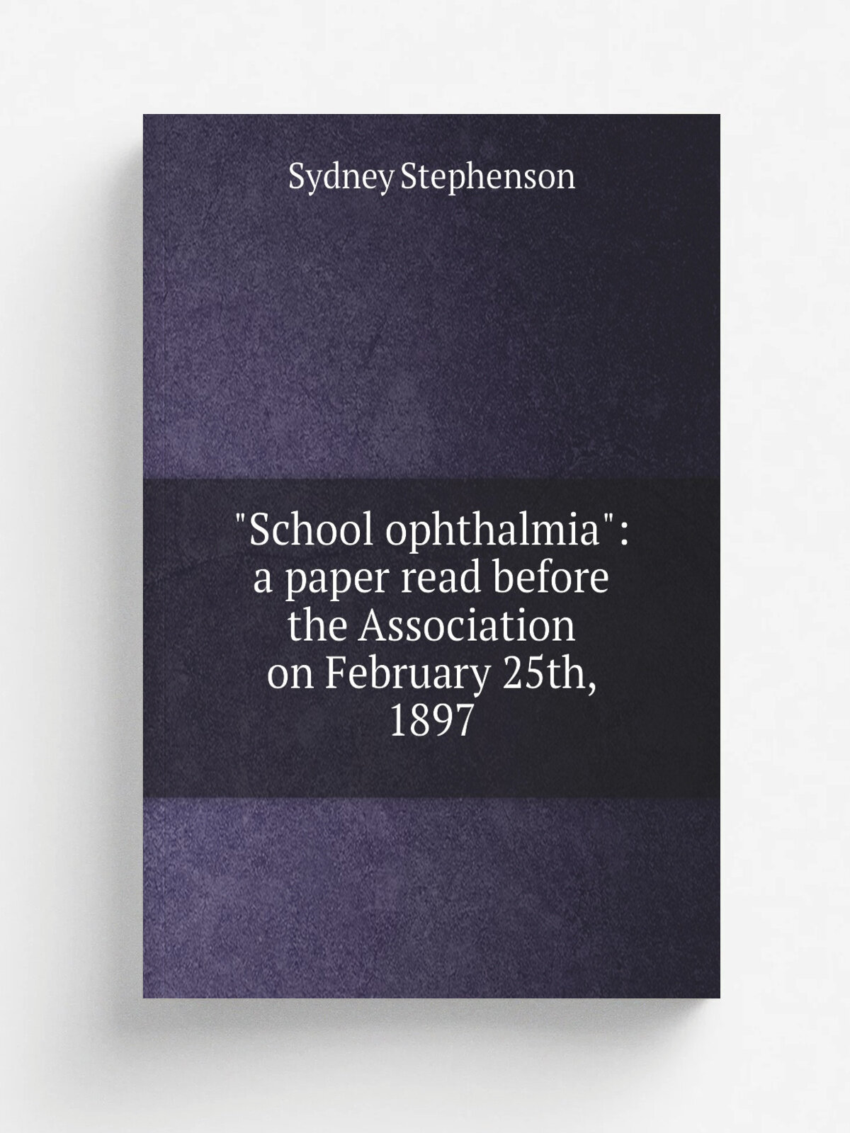 "School ophthalmia": a paper read before the Association on February 25th, 1897