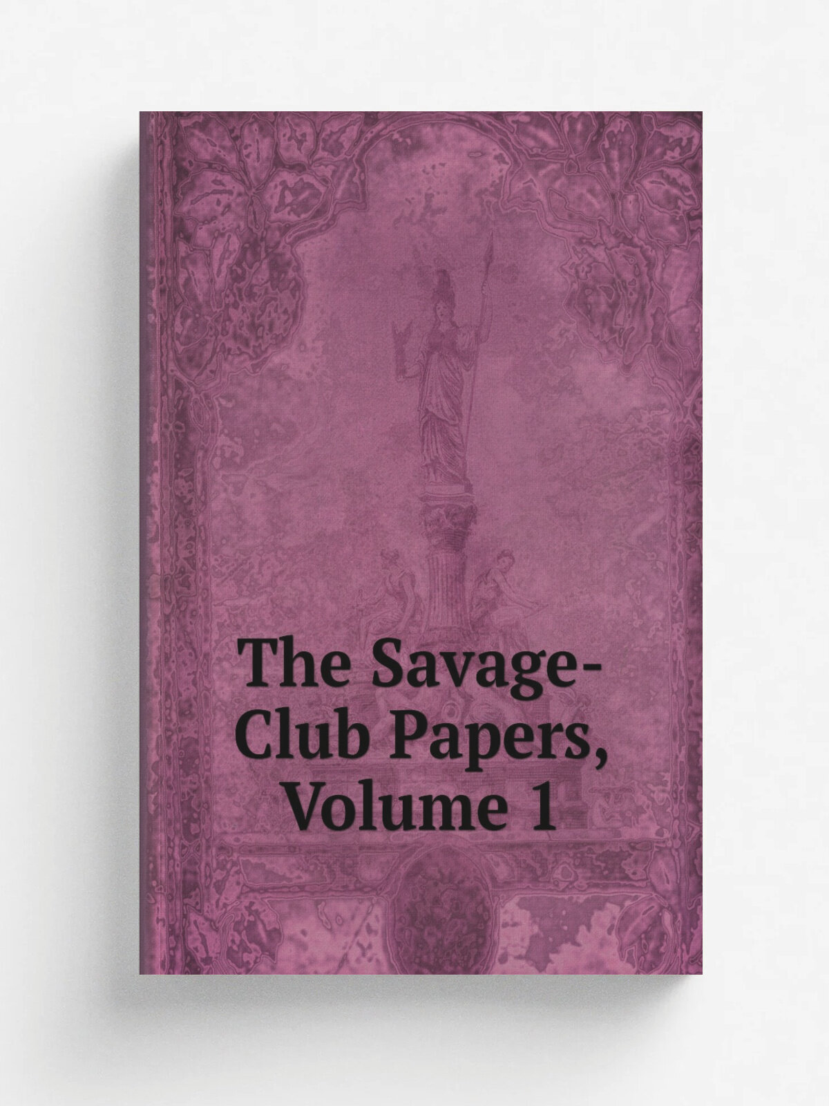 The Savage-Club Papers, Volume 1