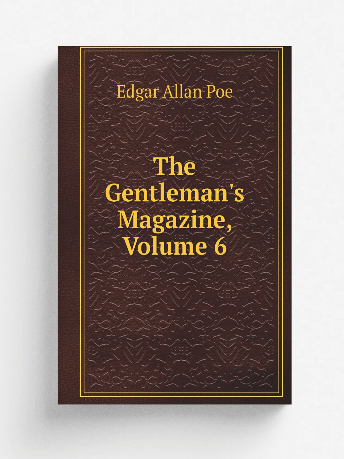 The Gentleman's Magazine, Volume 6