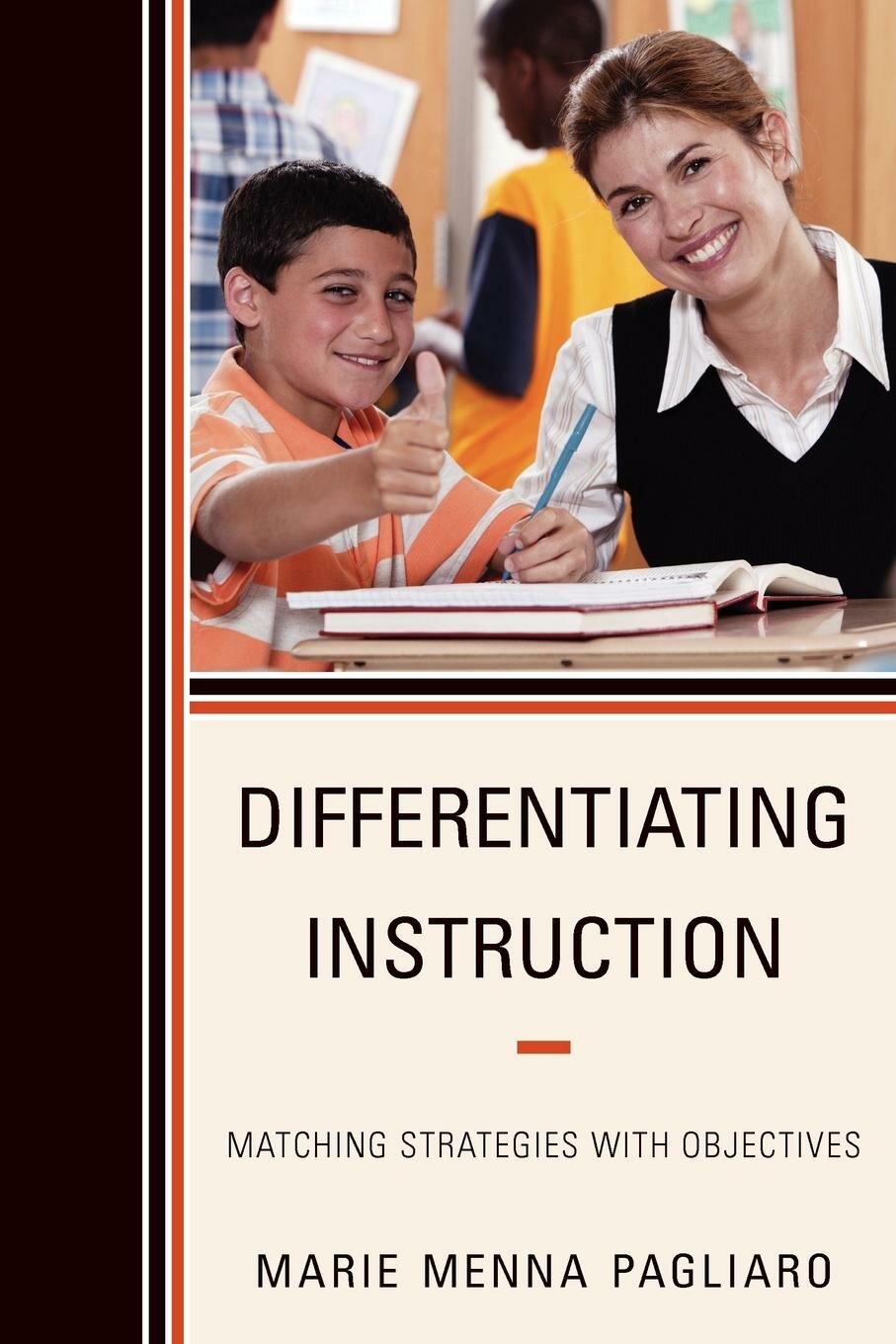 Differentiating Instruction. Matching Strategies with Objectives