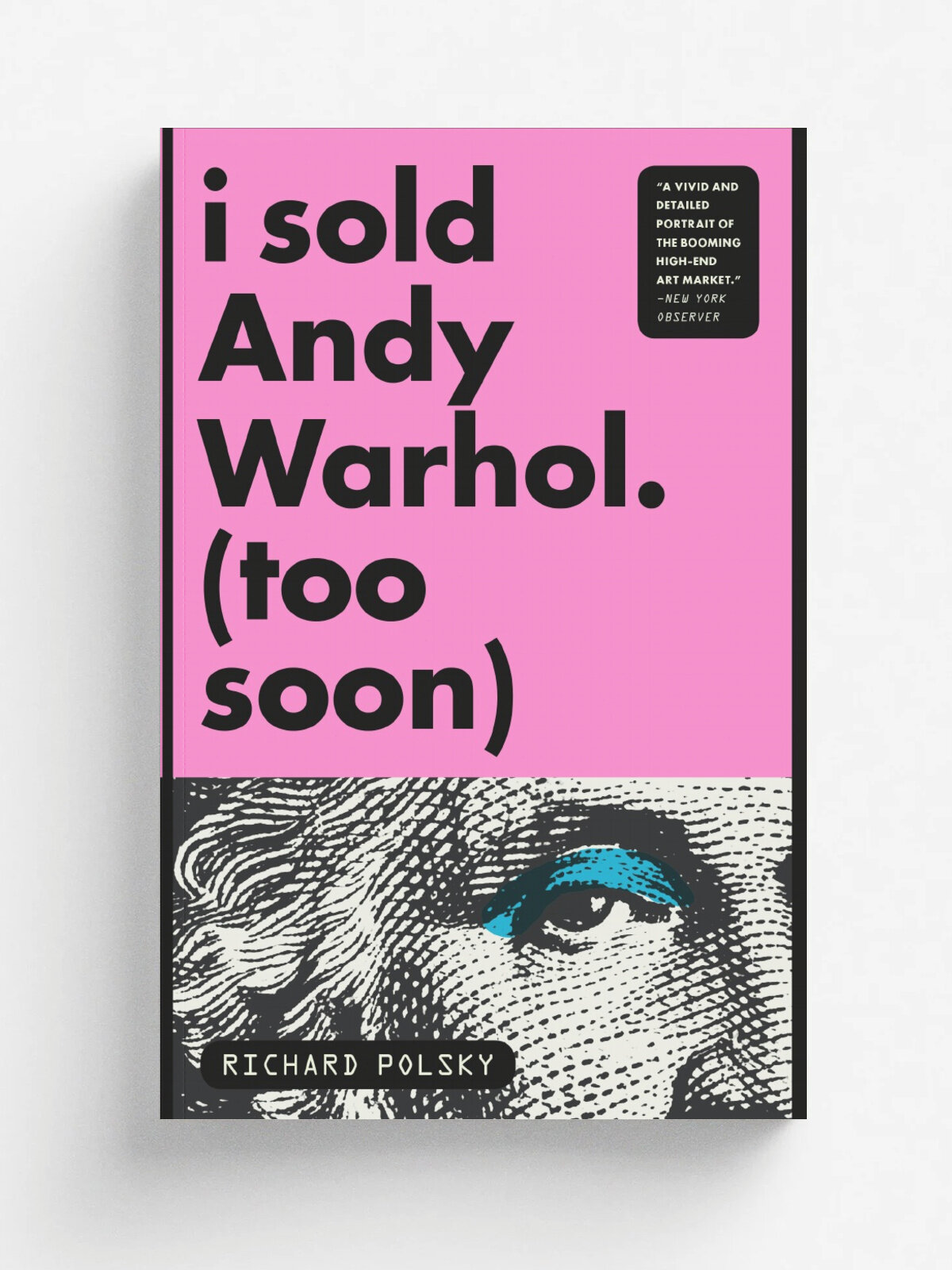 I Sold Andy Warhol (Too Soon)