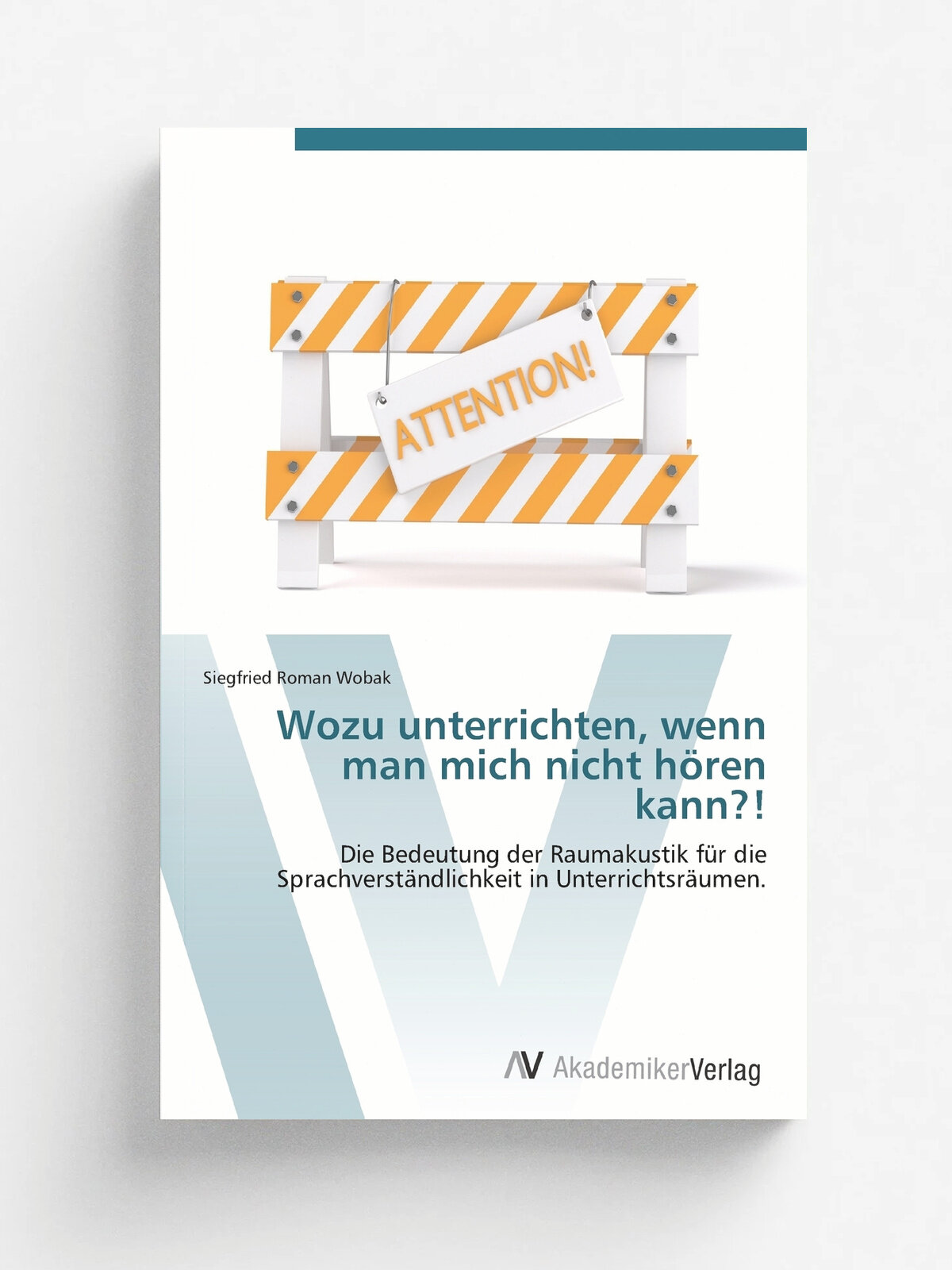Wozu unterrichten, wenn man mich nicht h.ren kann!