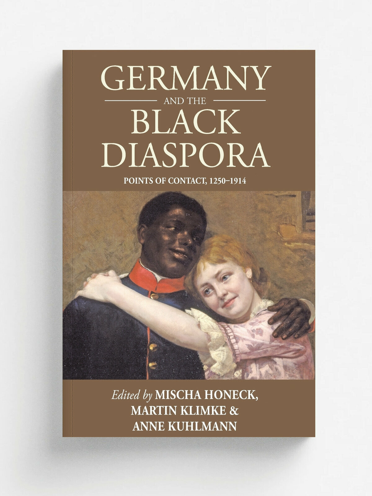 Germany and the Black Diaspora. Points of Contact, 1250-1914