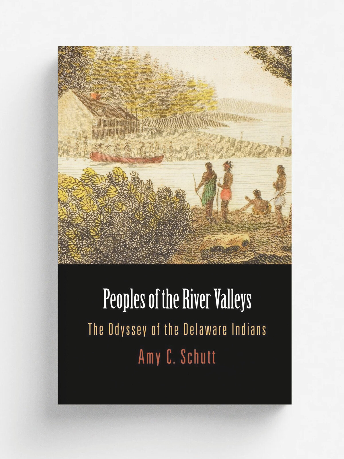 Peoples of the River Valleys. The Odyssey of the Delaware Indians
