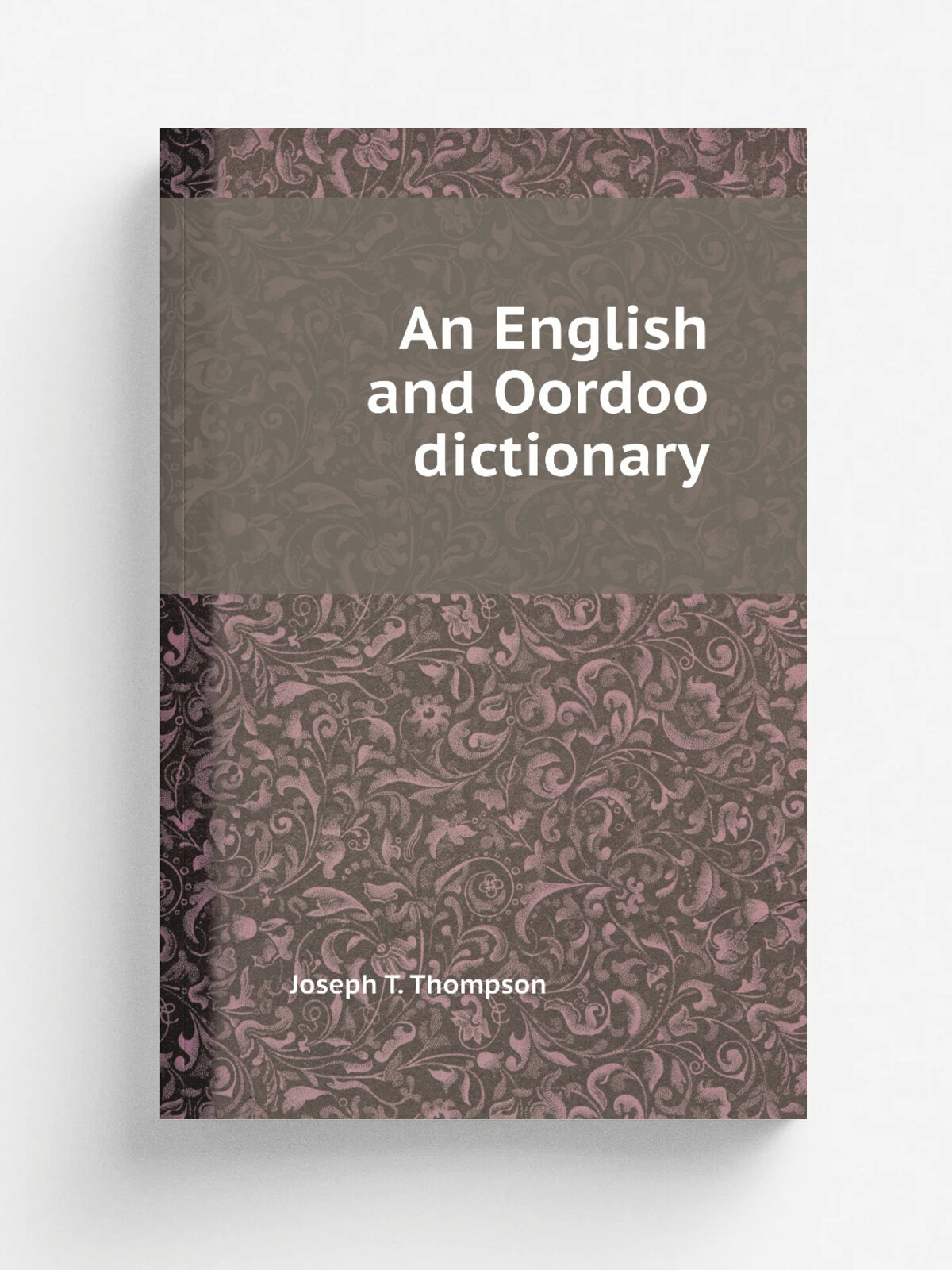 An English and Oordoo dictionary