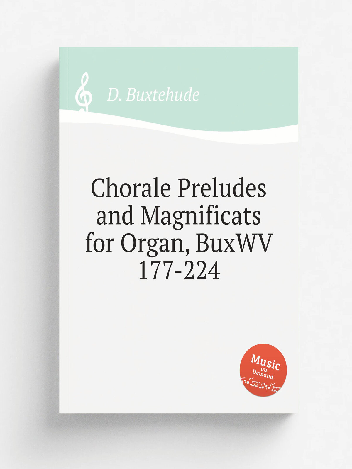 Chorale Preludes and Magnificats for Organ, BuxWV 177-224