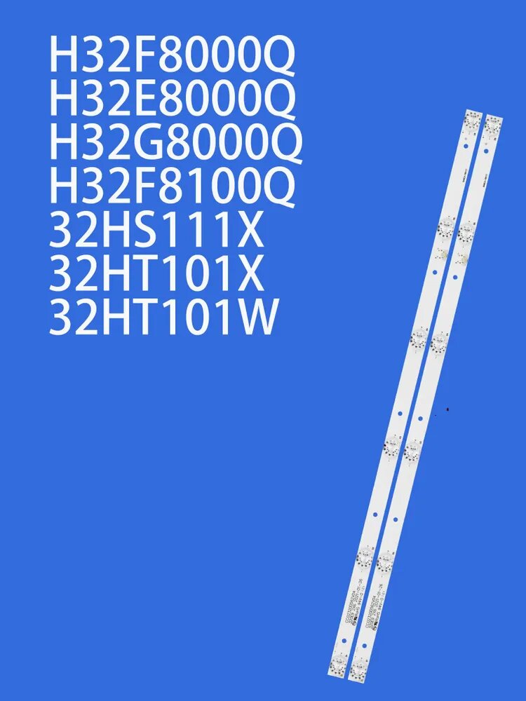 Подсветка для H32F8000Q H32E8000Q H32G8000Q H32F8100Q, 32HS111X 32HT101X 32HT101W, 32H110T, LE-32ZTH07, DM-LED32R201BT2, 32LED01T2M, LE-LED32R282T2; CC02320D562V08
