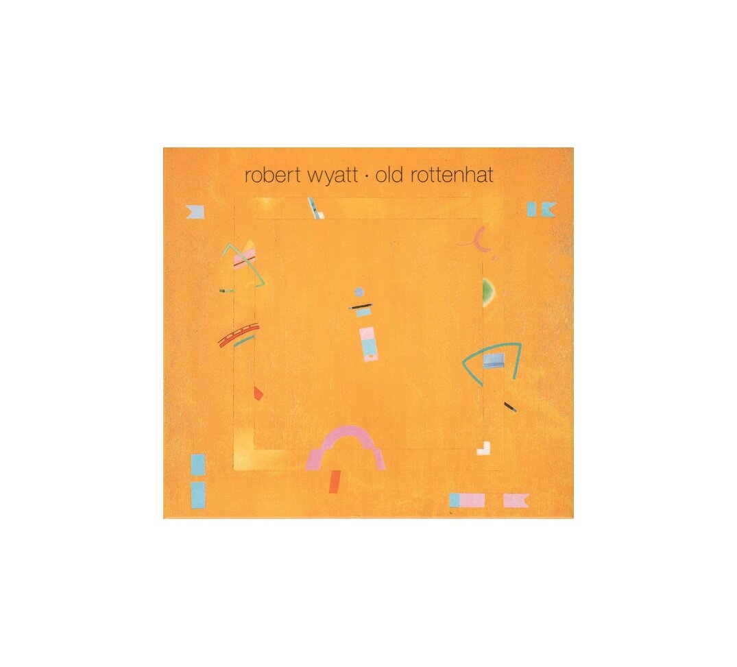 Диск Robert Wyatt: Old Rottenhat (1 CD)