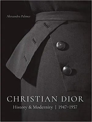 Christian Dior: History and Modernity/ Книга по дизайну костюмов Dior за 1947-1957 годы