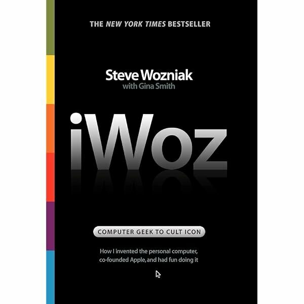 IWoz: Computer Geek to Cult Icon: How I Invented the Personal Computer, Co-Founded Apple, and Had Fun Doing It Reprinted books