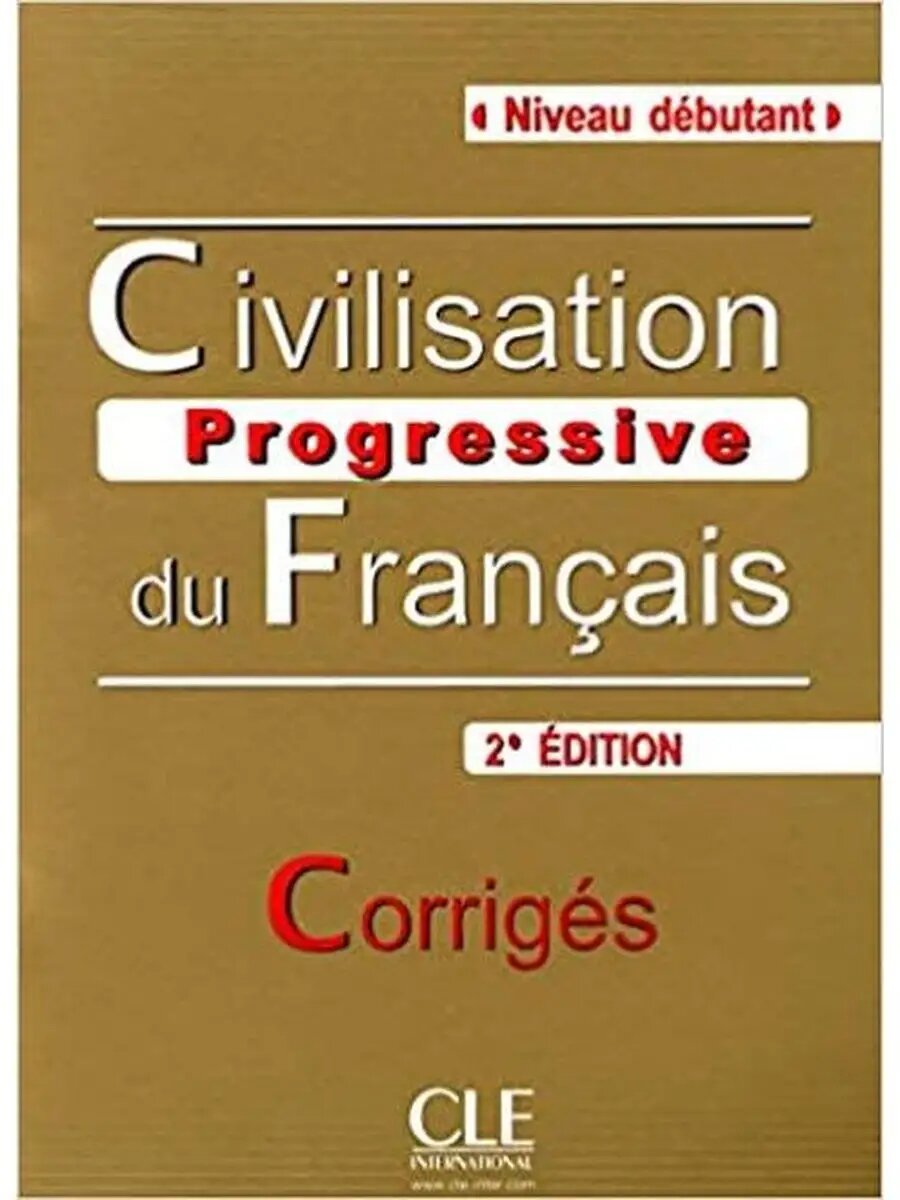 Civilisation Progr du Francais 2ed Debutant Corriges Ответы | CLE International