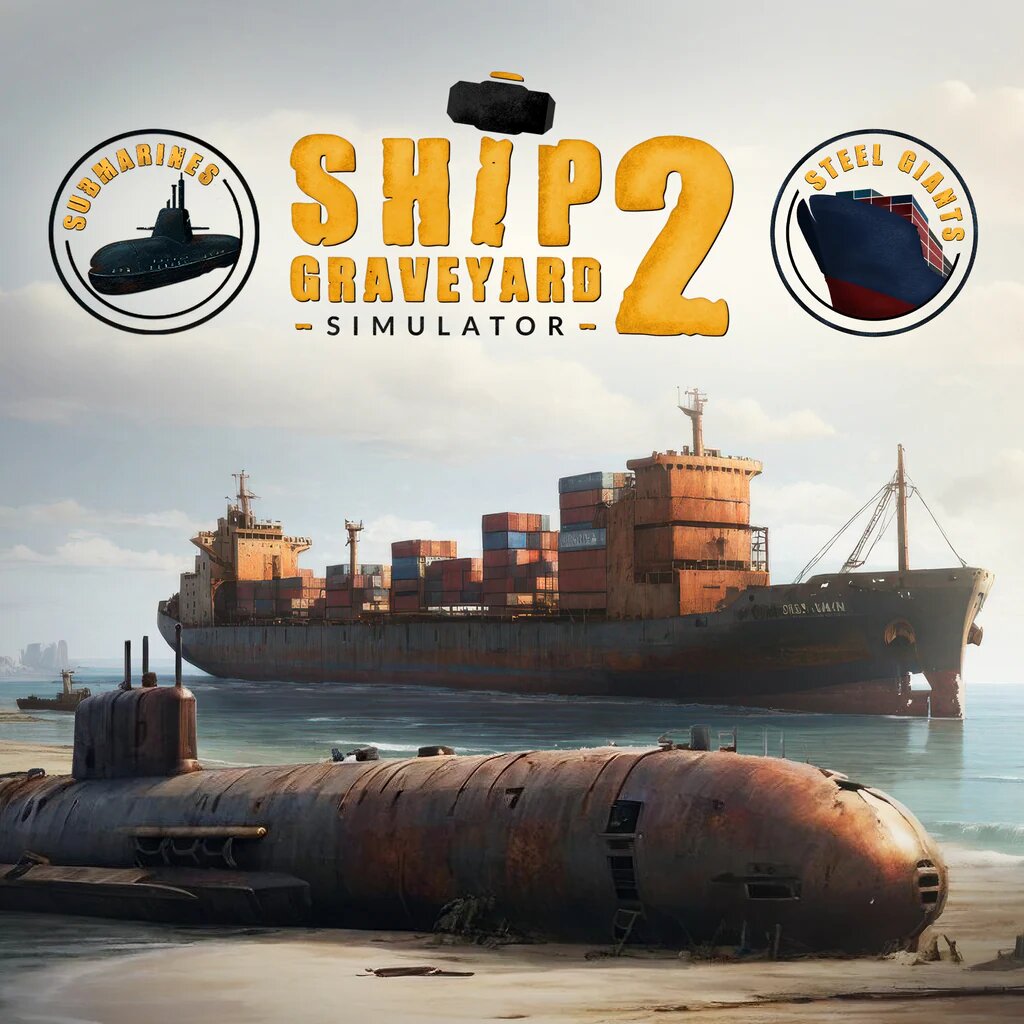 Ship Graveyard Simulator 2 Complete Edition для Sony PlayStation | PS5 на русском языке | Игра навсегда | Быстрая доставка (Турция)