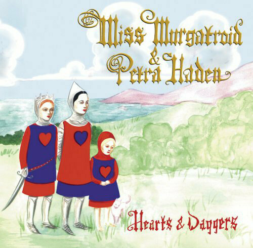 Компакт-диск Miss Murgatroid & Petra Haden: Hearts & Daggers (1 CD)