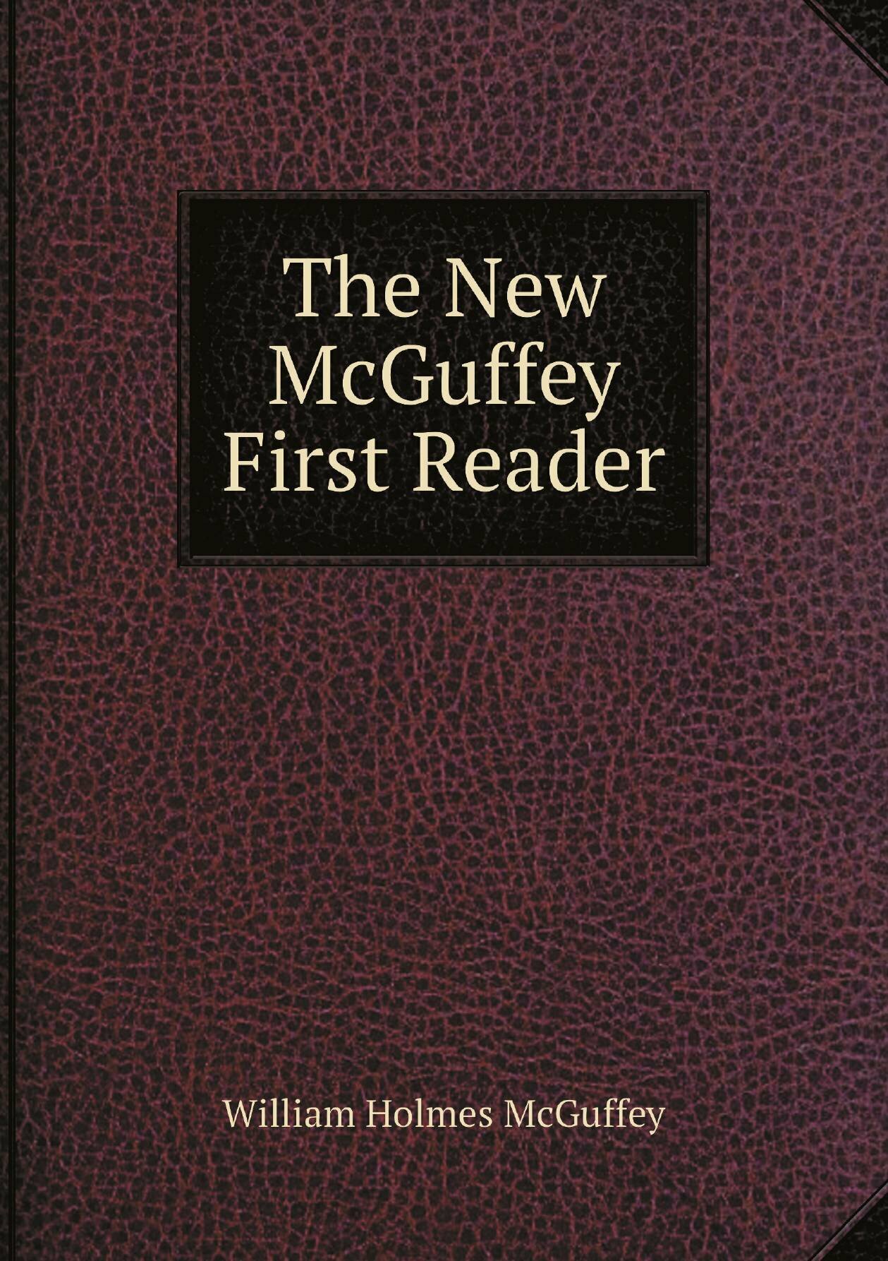 The New McGuffey First Reader — фото 1