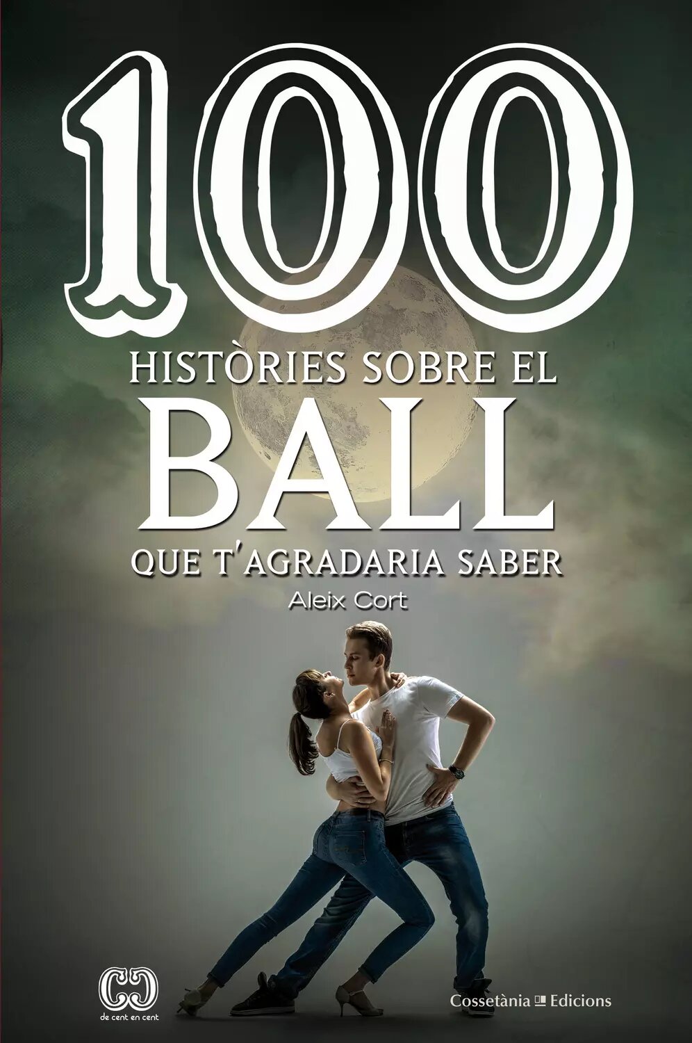 100 històries sobre el ball que t'agradaria saber [Цифровая книга]
