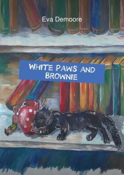 White Paws and Brownie [Цифровая книга]