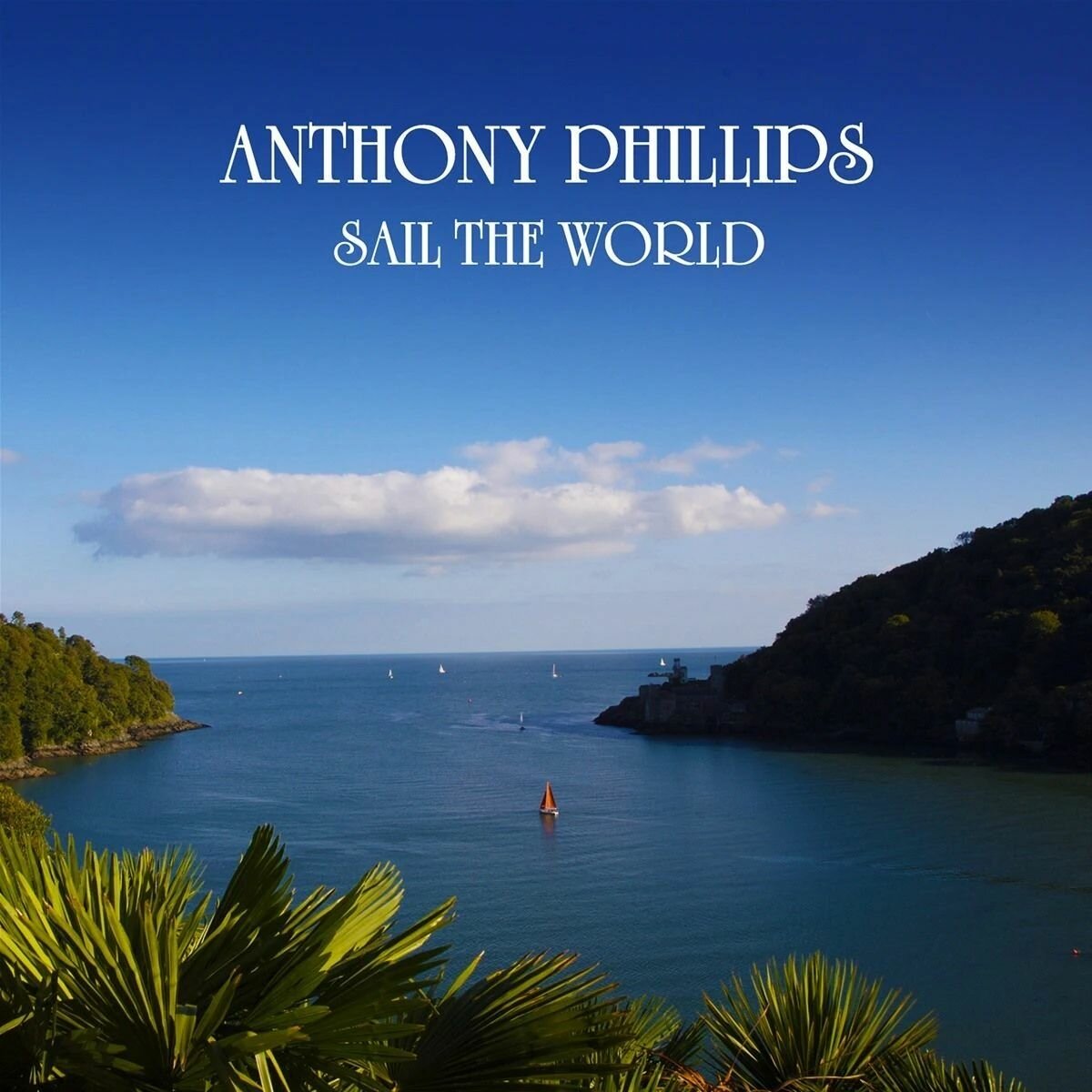 Anthony Phillips - Sail The World (2CD) 2025, Cherry Red, Digipack, Фирменный музыкальный диск