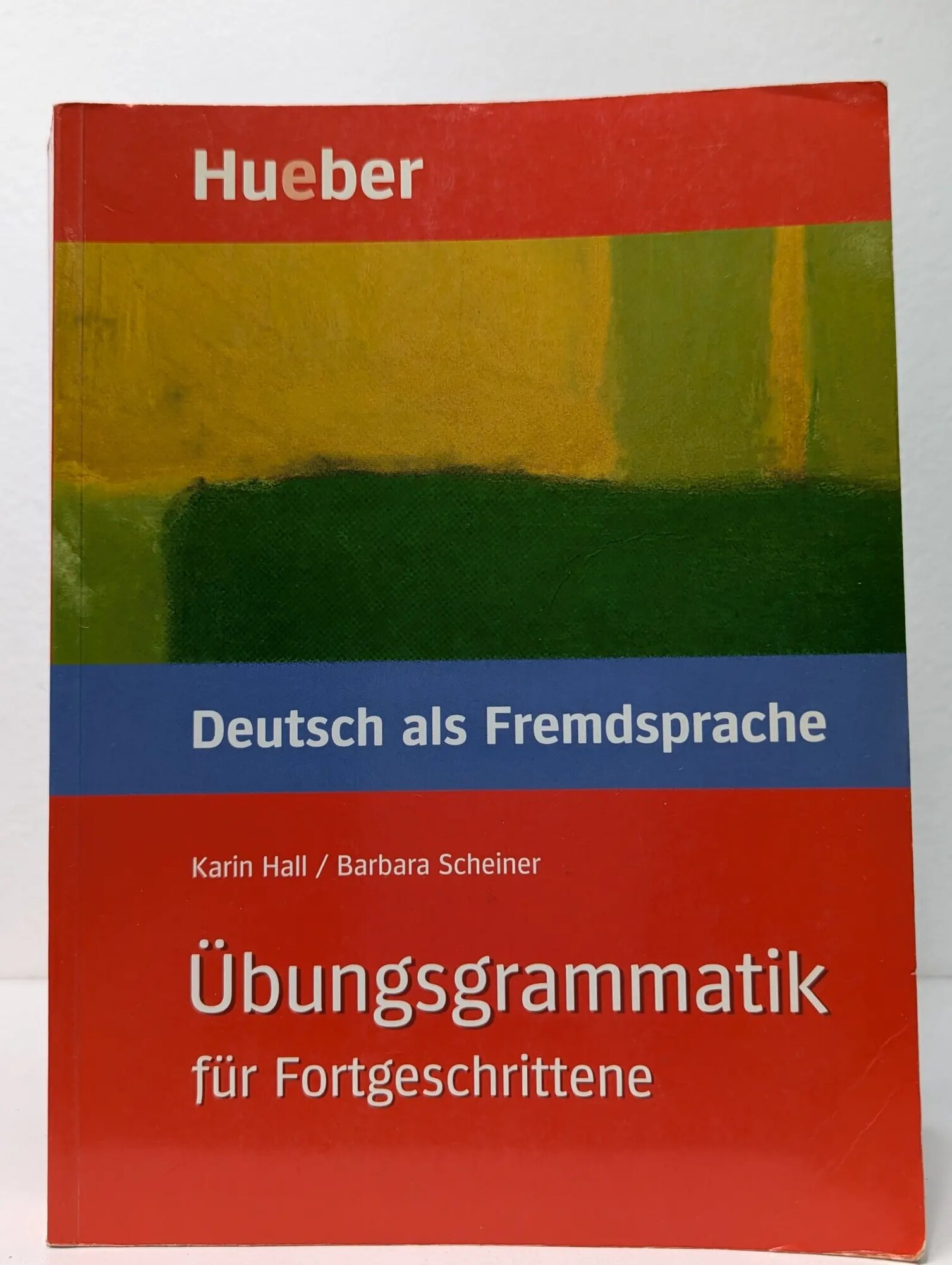 Übungsgrammatik für Fortgeschrittene. Deutsch als Fremdsprache Hall Karin, Scheiner Barbara 2001