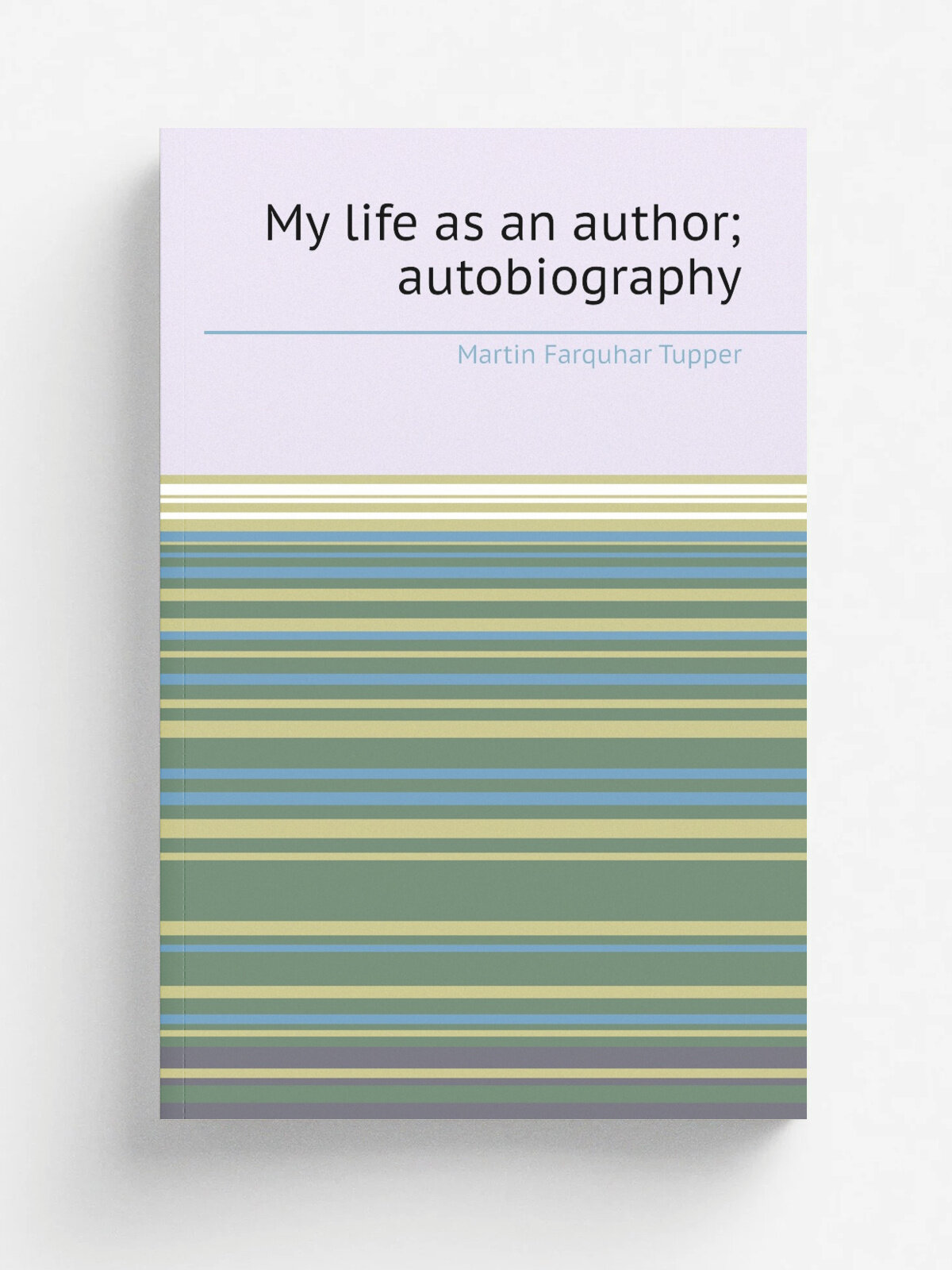 My life as an author; autobiography
