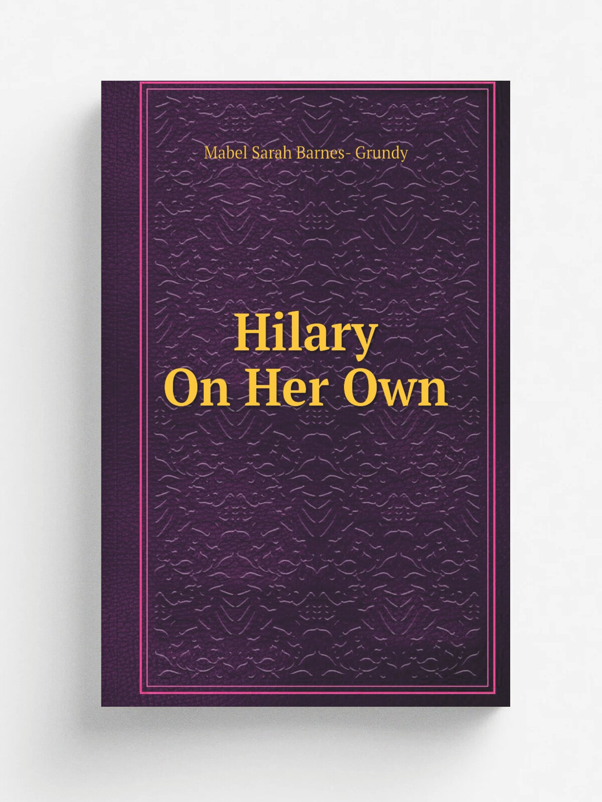 Hilary On Her Own | Mabel Sarah Barnes- Grundy | Репринт