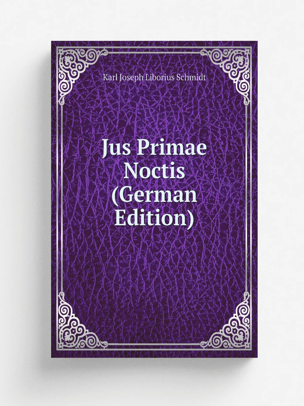 Jus Primae Noctis (German Edition) | Karl Joseph Liborius Schmidt | Репринт