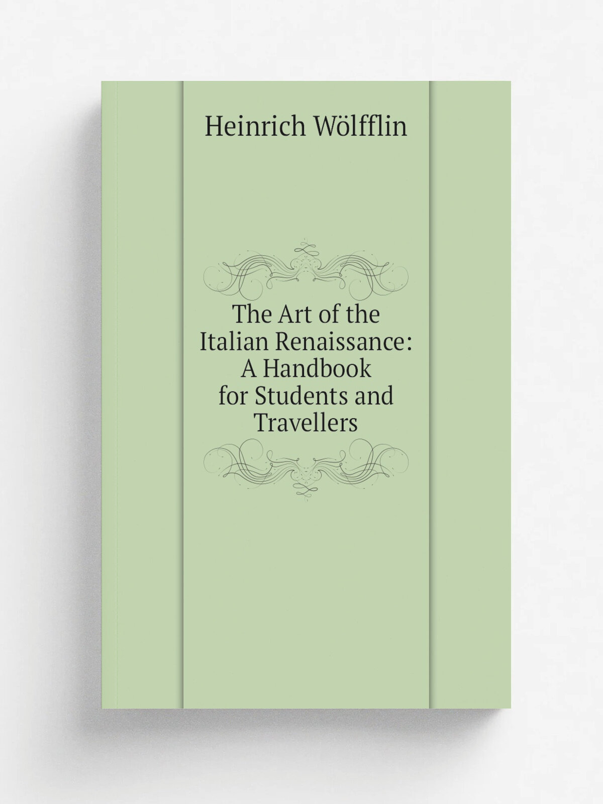The Art of the Italian Renaissance: A Handbook for Students and Travellers | Heinrich W.lfflin | 1903 | Putnam | Репринт