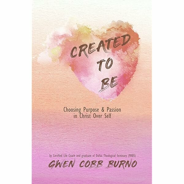 Created to Be: Choosing Purpose and Passion in Christ Over Self，Reprinted paperback book