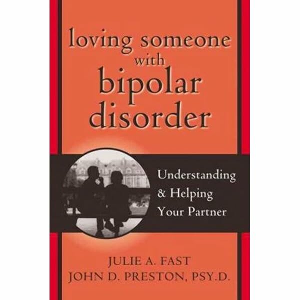 Loving Someone with Bipolar Disorder: Understanding and Helping Your Partner，Reprinted paperback book