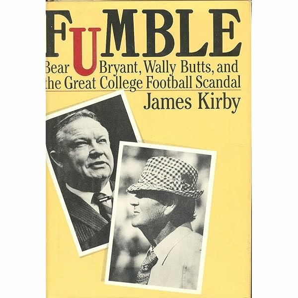 Fumble: Bear Bryant, Wally Butts and the Great College Football Scandal，Reprinted paperback book