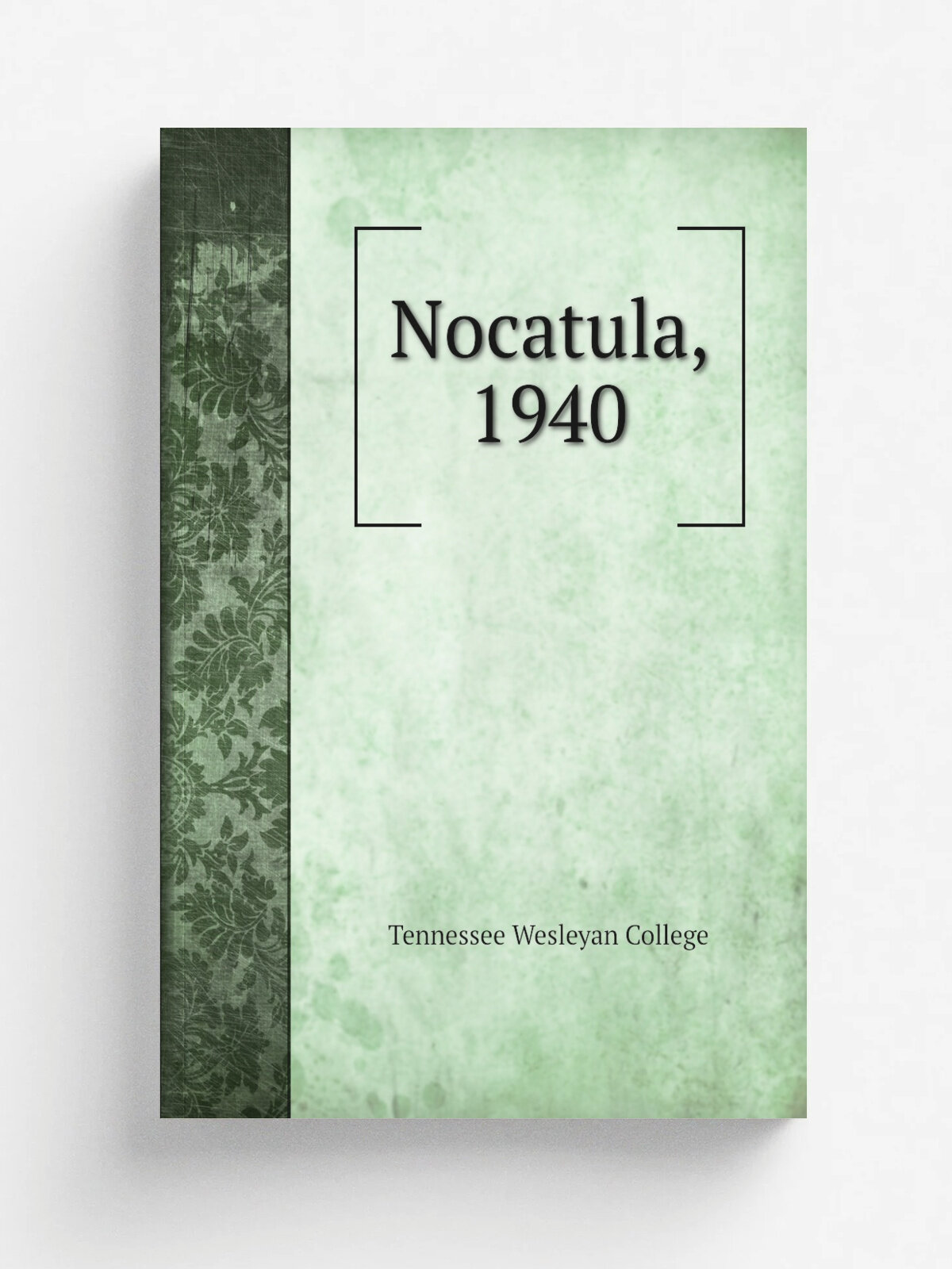 Nocatula, 1940 | Tennessee Wesleyan College | 1940 | Tennessee Wesleyan College | Репринт
