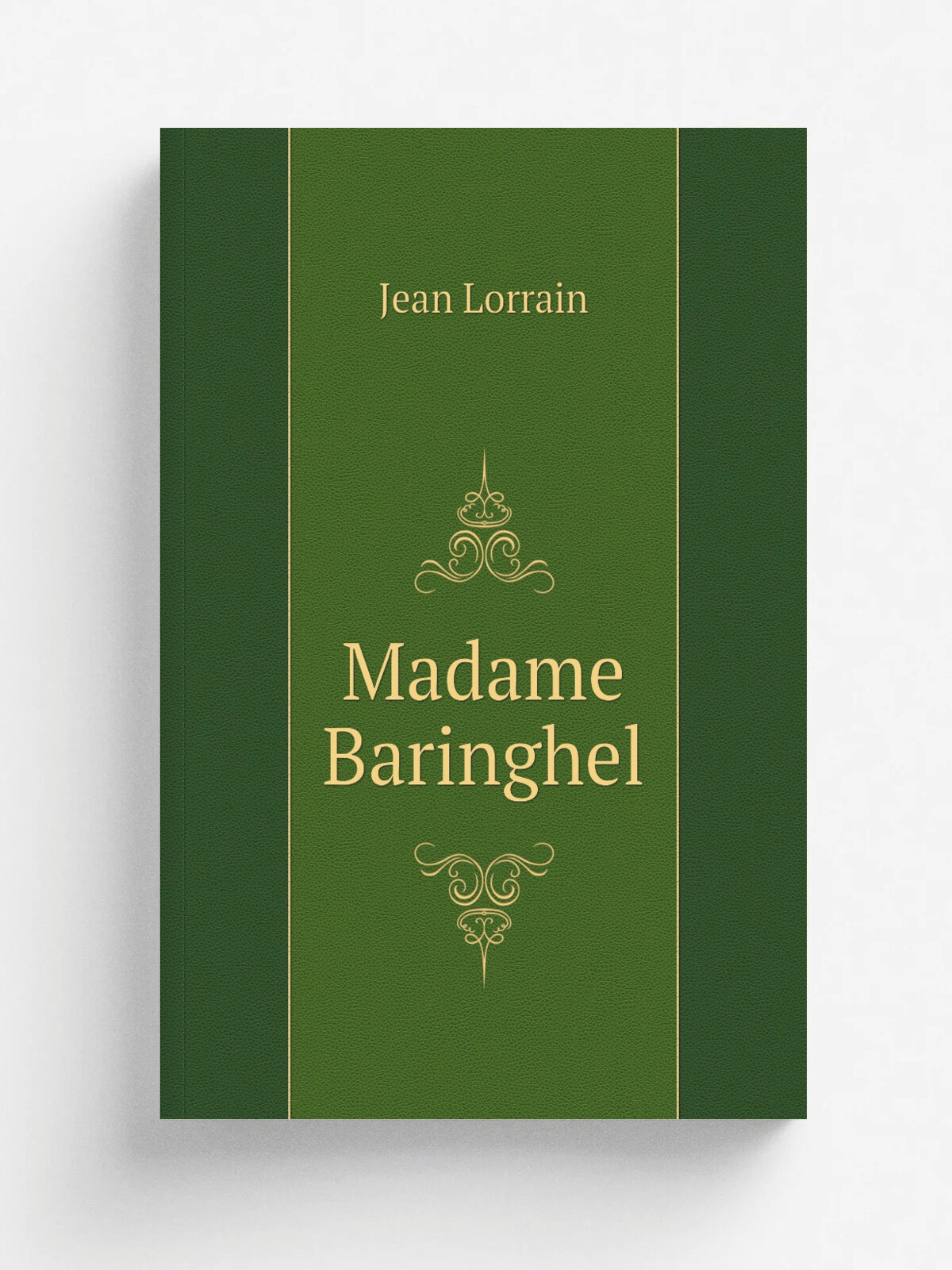 Madame Baringhel | Jean Lorrain | 1899 | Paris : Fayard | Репринт