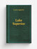 Lake Superior | Louis Agassiz | 1850 | Boston Gould, Kendall & Lincoln | Репринт