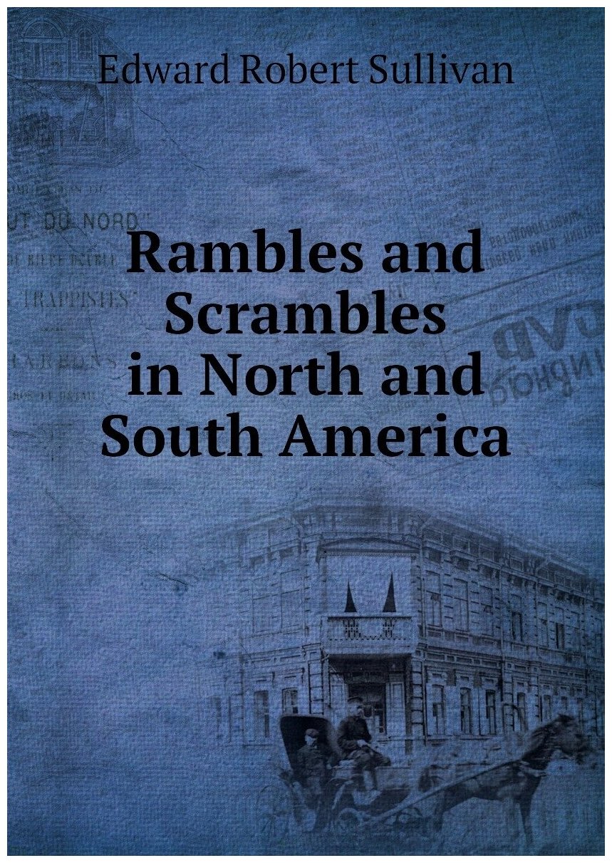 Rambles and Scrambles in North and South America