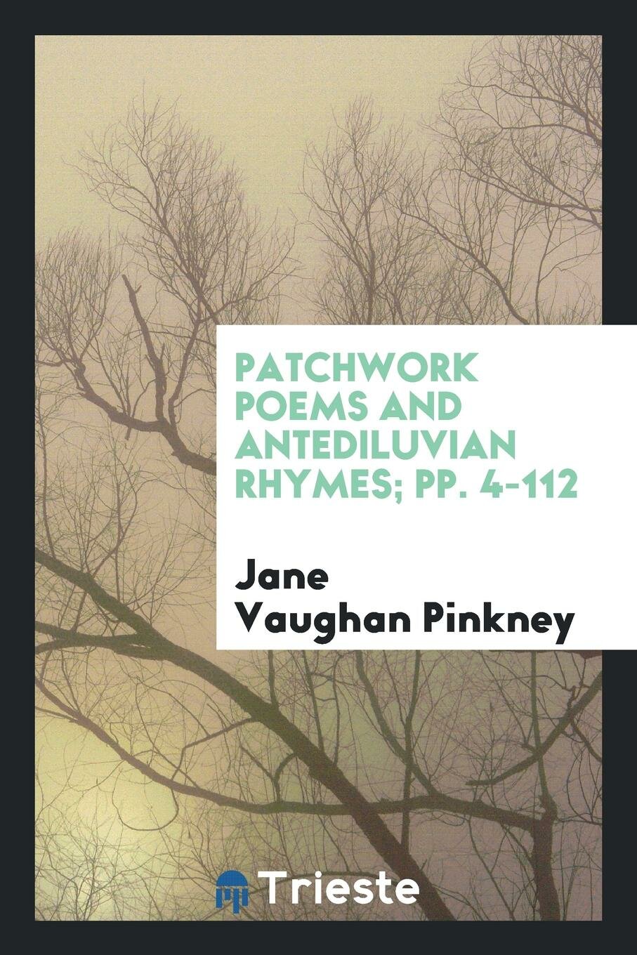 Patchwork Poems and Antediluvian Rhymes; pp. 4-112 — фото 1