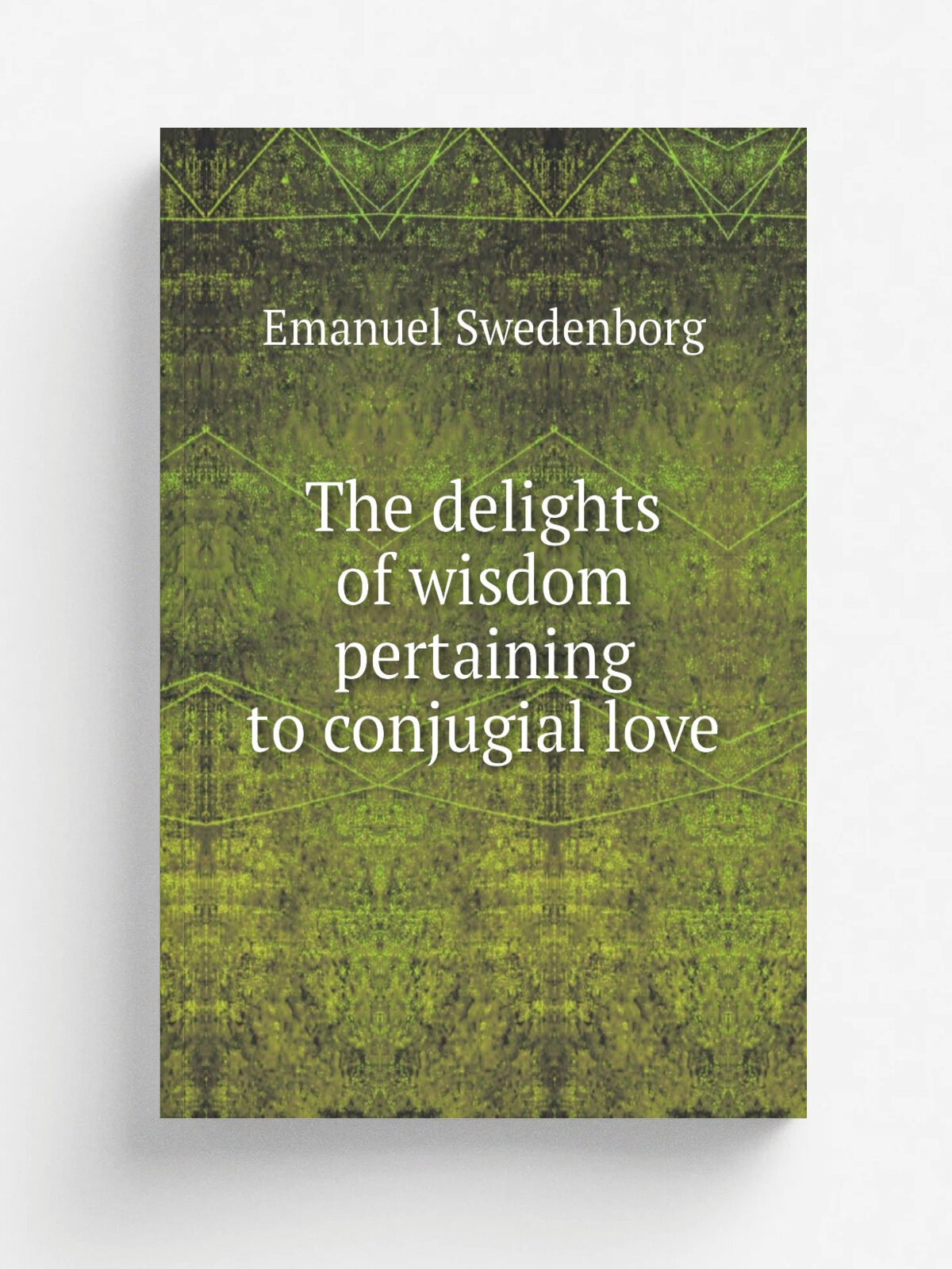 The delights of wisdom pertaining to conjugial love | Swedenborg Emanuel | 1892 | New York, American Swedenborg printing and publishing society | Реп…