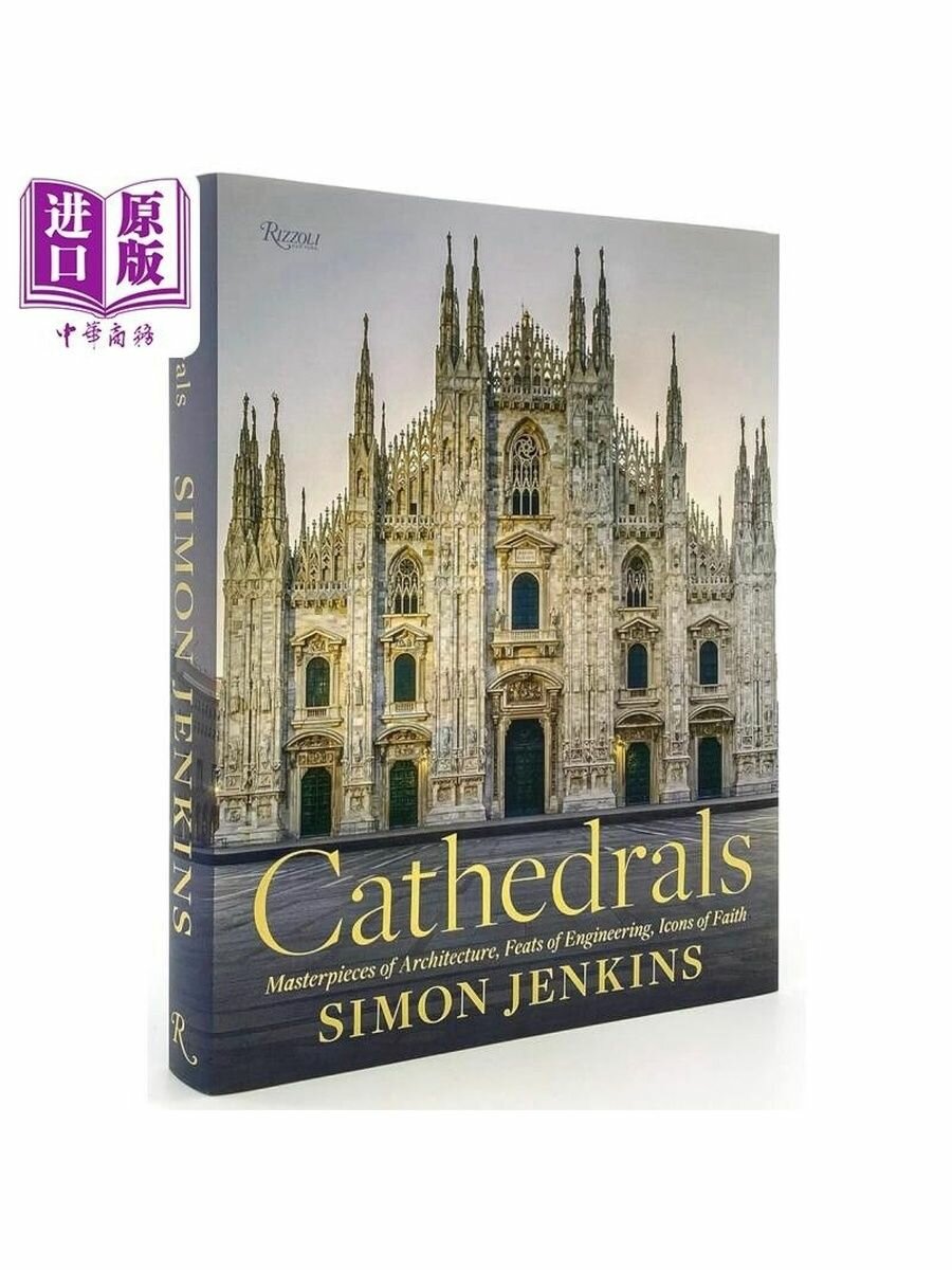 Cathedrals: Masterpieces of Architecture, Feats of Engineering, Icons of Faith