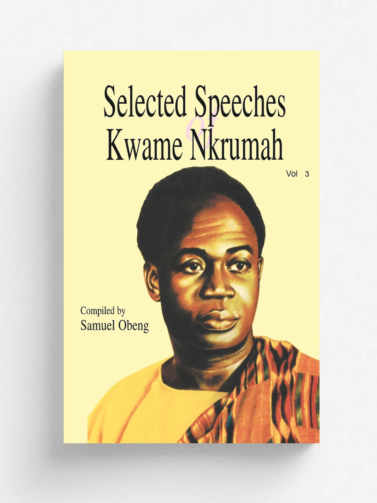 Selected Speeches of Kwame Nkrumah. Volume 3