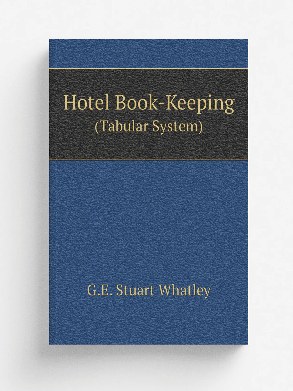 Hotel Book-Keeping. (Tabular System)