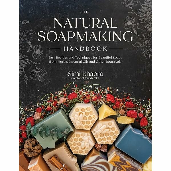 The Natural Soapmaking Handbook: Easy Recipes and Techniques for Beautiful Soaps from Herbs, Essential Oils and Other Botanicals，Reprinted paperback book