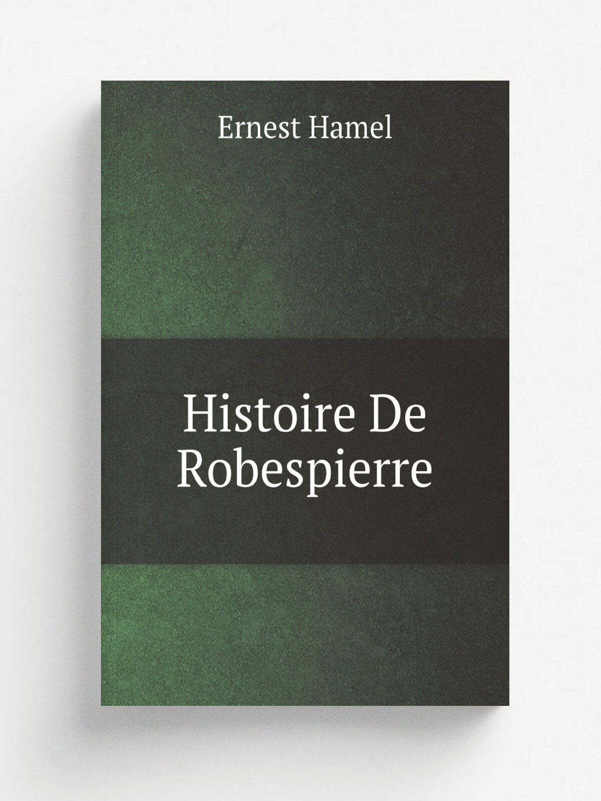 Histoire De Robespierre D'apr. s Des Papiers De Famille: La Constituante. 1865 (French Edition)