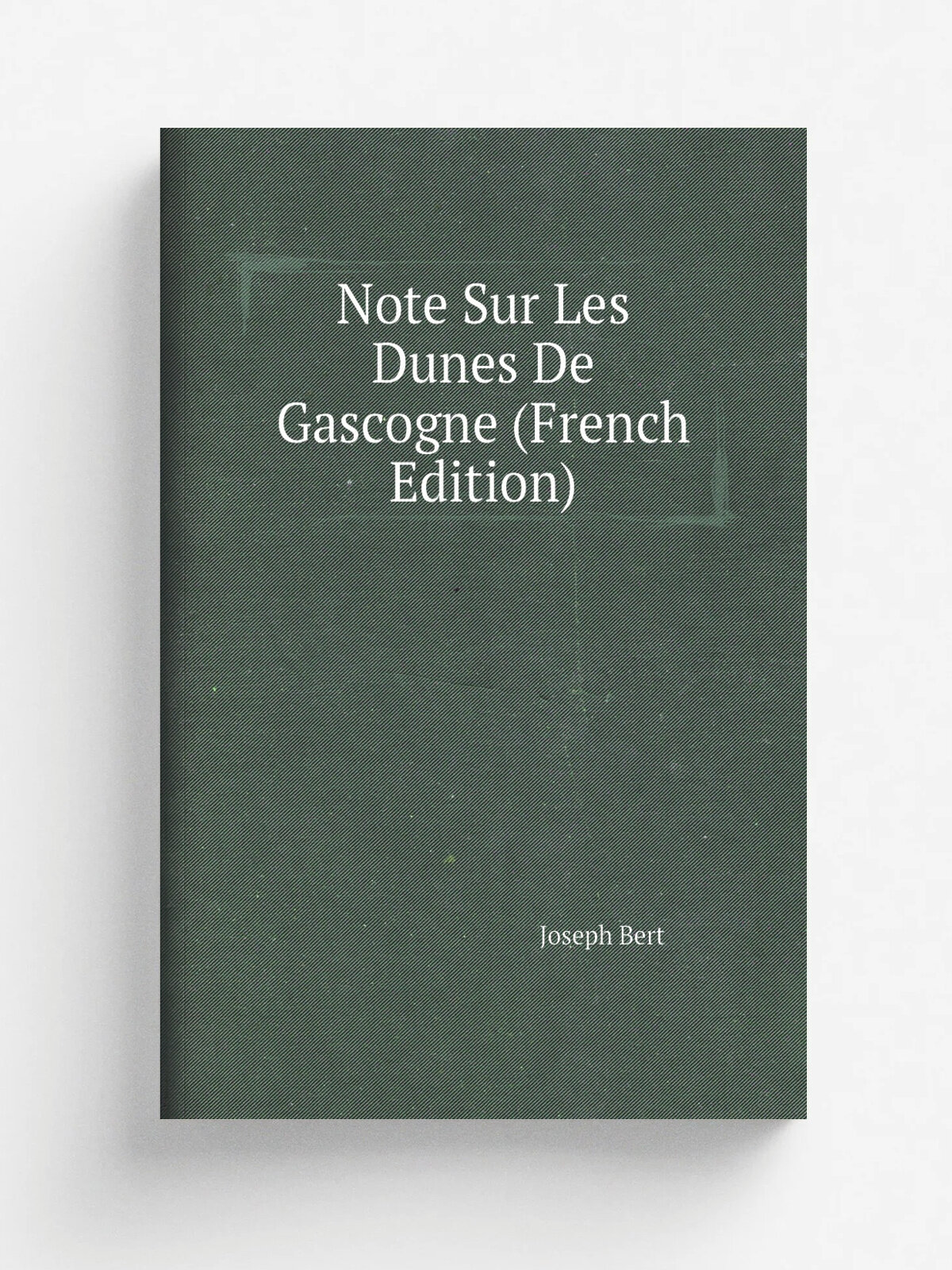 Note Sur Les Dunes De Gascogne (French Edition) | Joseph Bert | Репринт