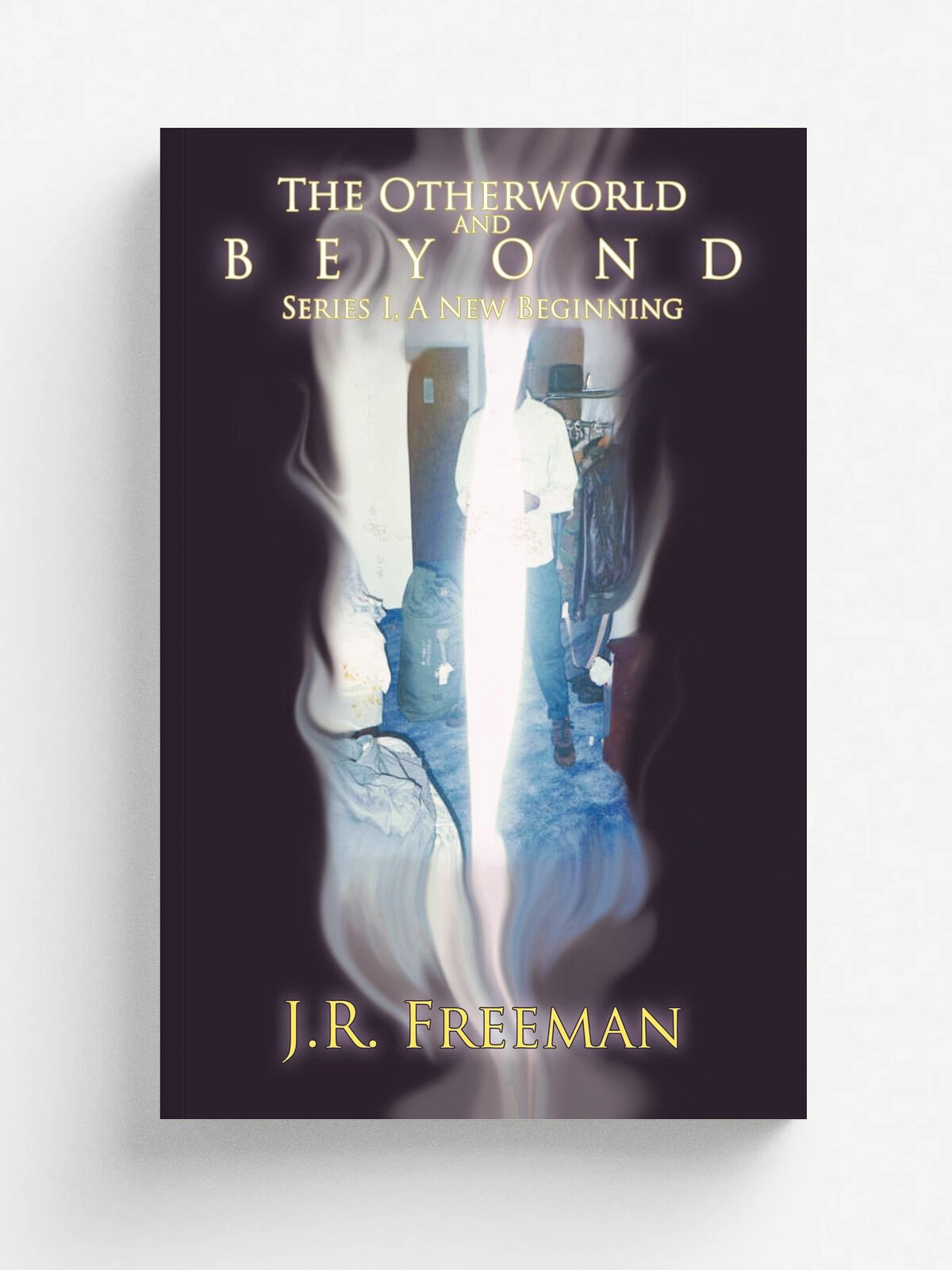 The Otherworld and Beyond. Series I, A New Beginning