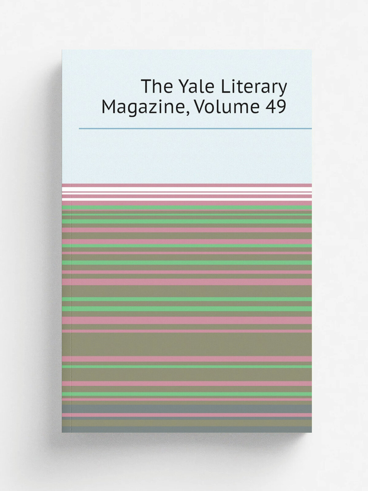 The Yale Literary Magazine, Volume 49