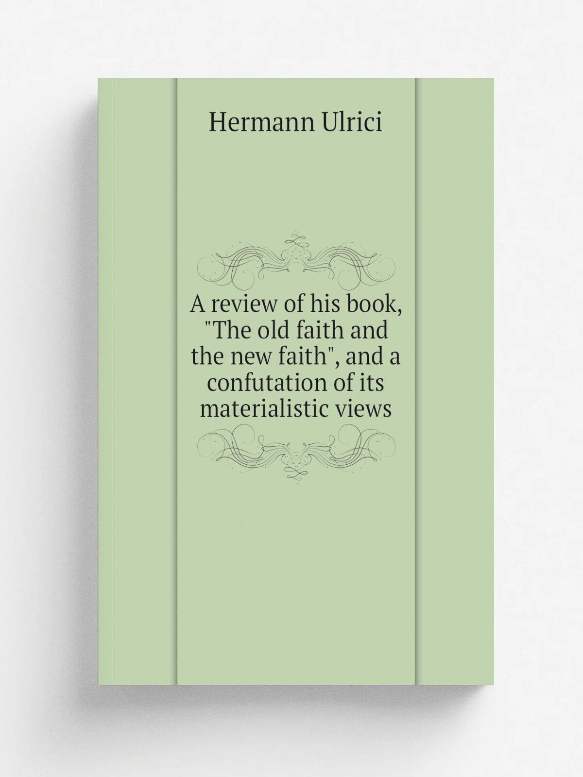 A review of his book, "The old faith and the new faith", and a confutation of its materialistic views