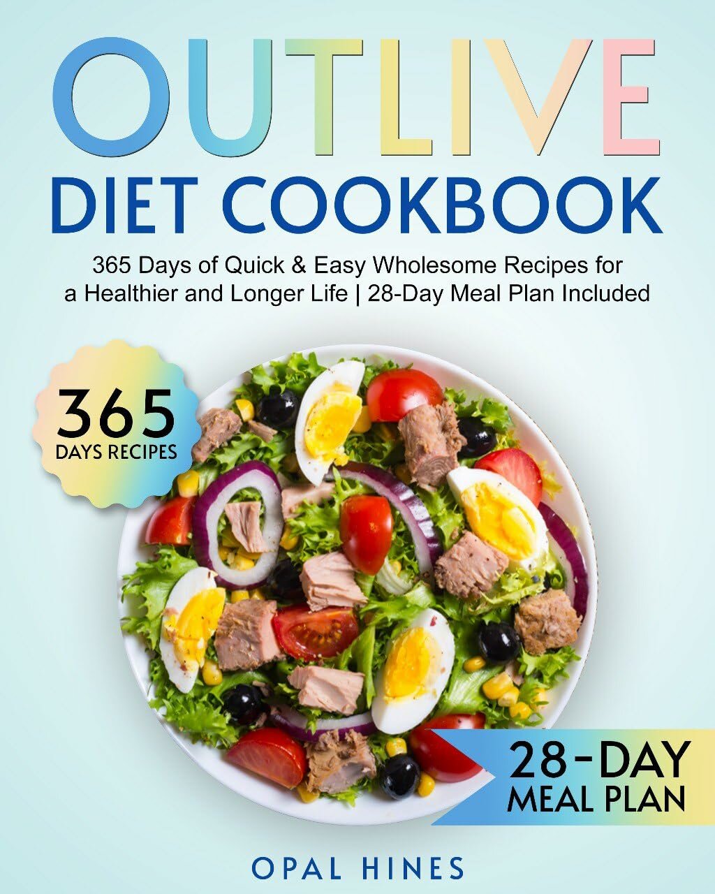 The Outlive Diet Cookbook: 365 Days of Quick & Easy Wholesome Recipes for a Healthier and Longer Life | 28-Day Meal Plan Included，Reprinted paperback book