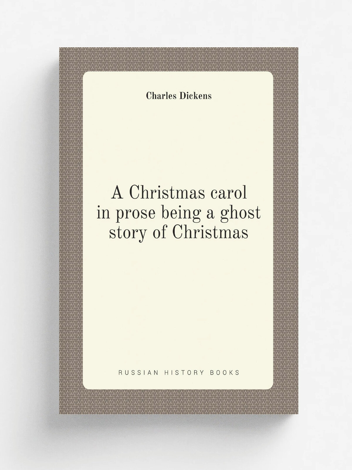 A Christmas carol in prose being a ghost story of Christmas