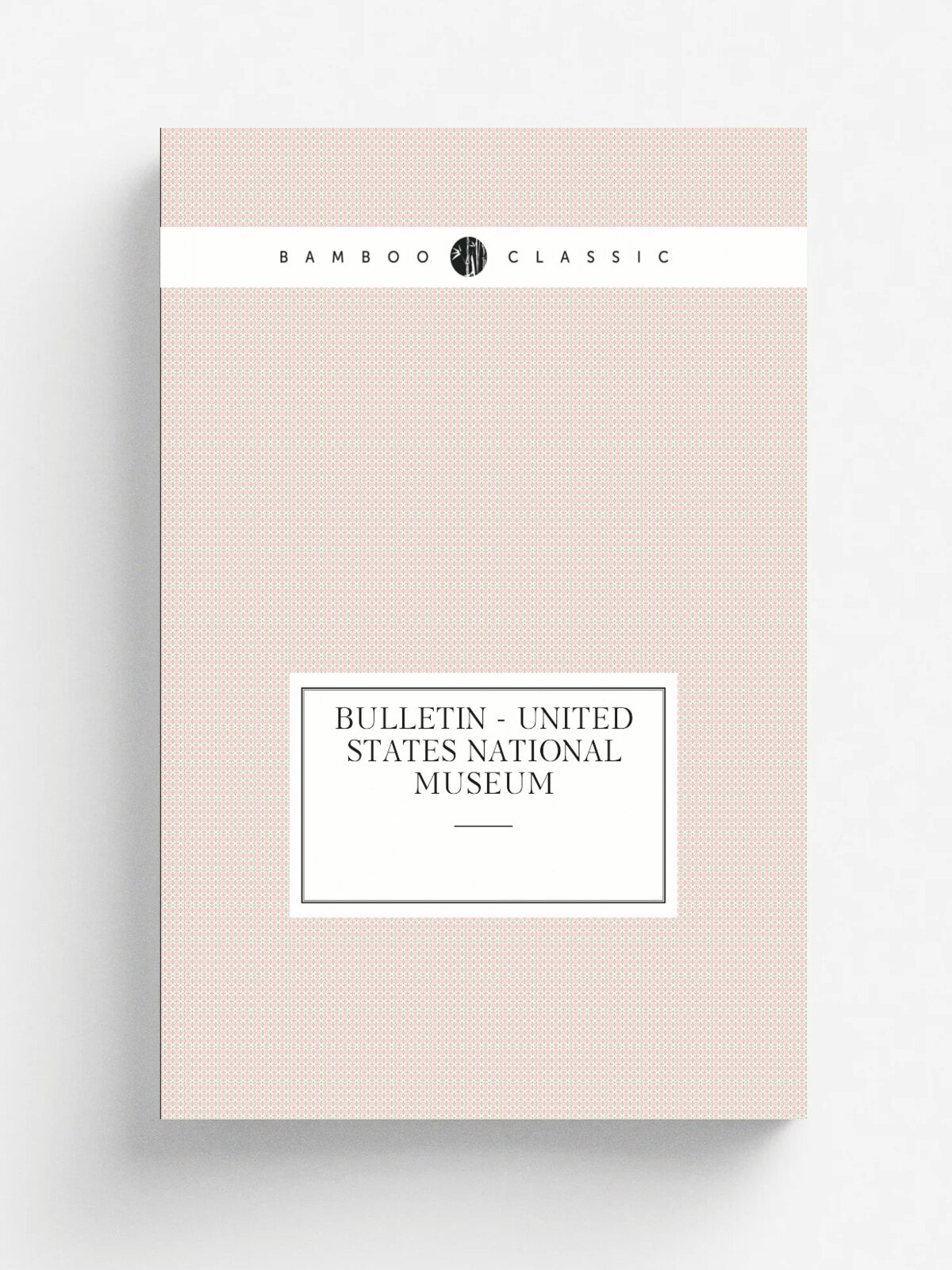 Bulletin - United States National Museum | 1877 | Washington : Smithsonian Institution Press, . etc; for sale by the Supt. of Docs, U.S. Govt Print…
